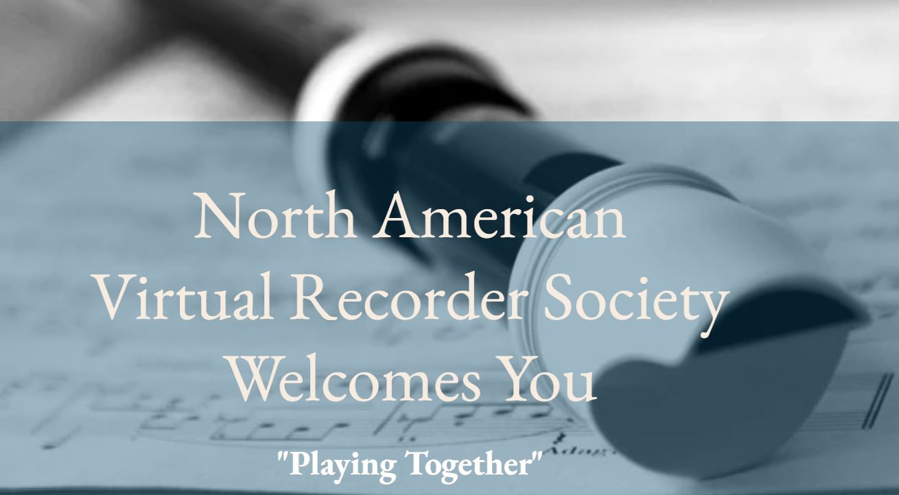 North American Virtual Recorder Society Online Chapter Celebrates One ...