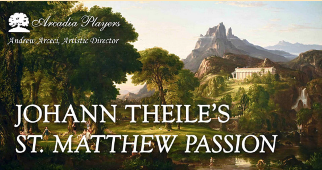 Johann Theile St. Matthew Passion - Arcadia Players » Early Music America