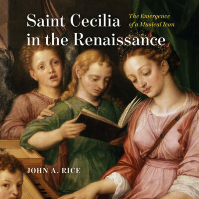 Virgin Martyr to Musician: Cecilia as Patron Saint » Early Music America